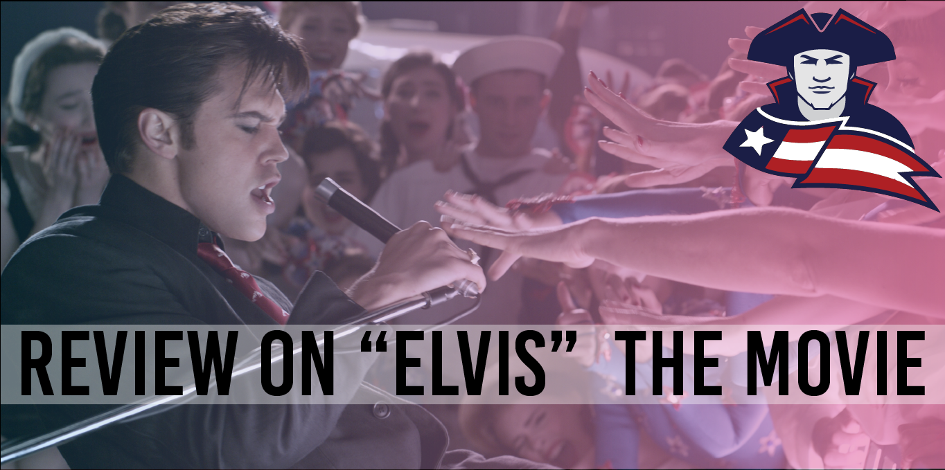 Review: Elvis – Well Worth the Hype – THS Media