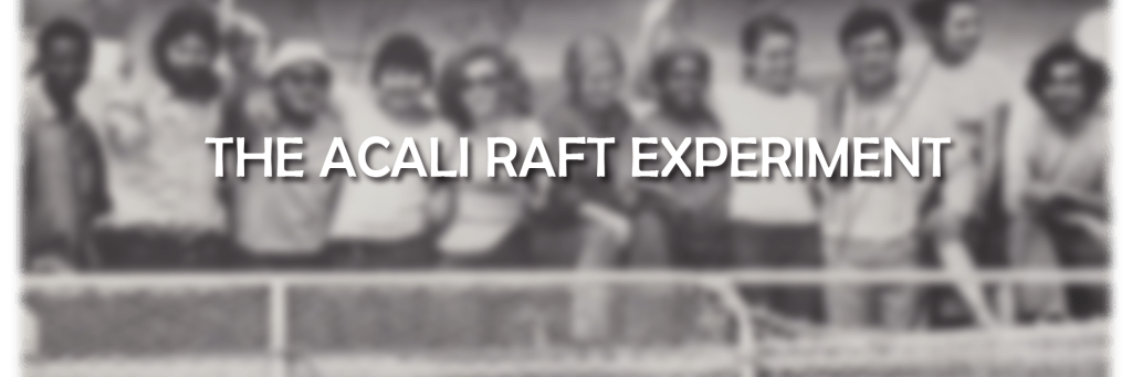 Coup D’états and Camaraderie: The Acali Raft Experiment – THS Media