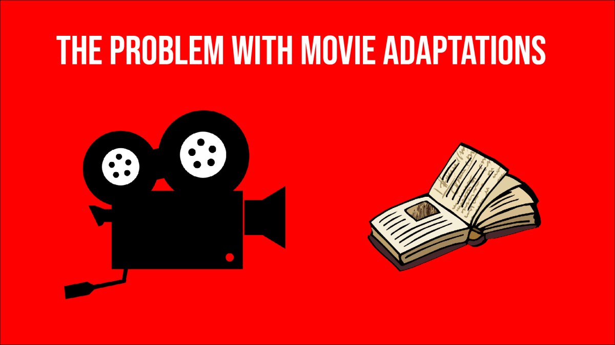 The Problem With Movie Adaptations – THS Media