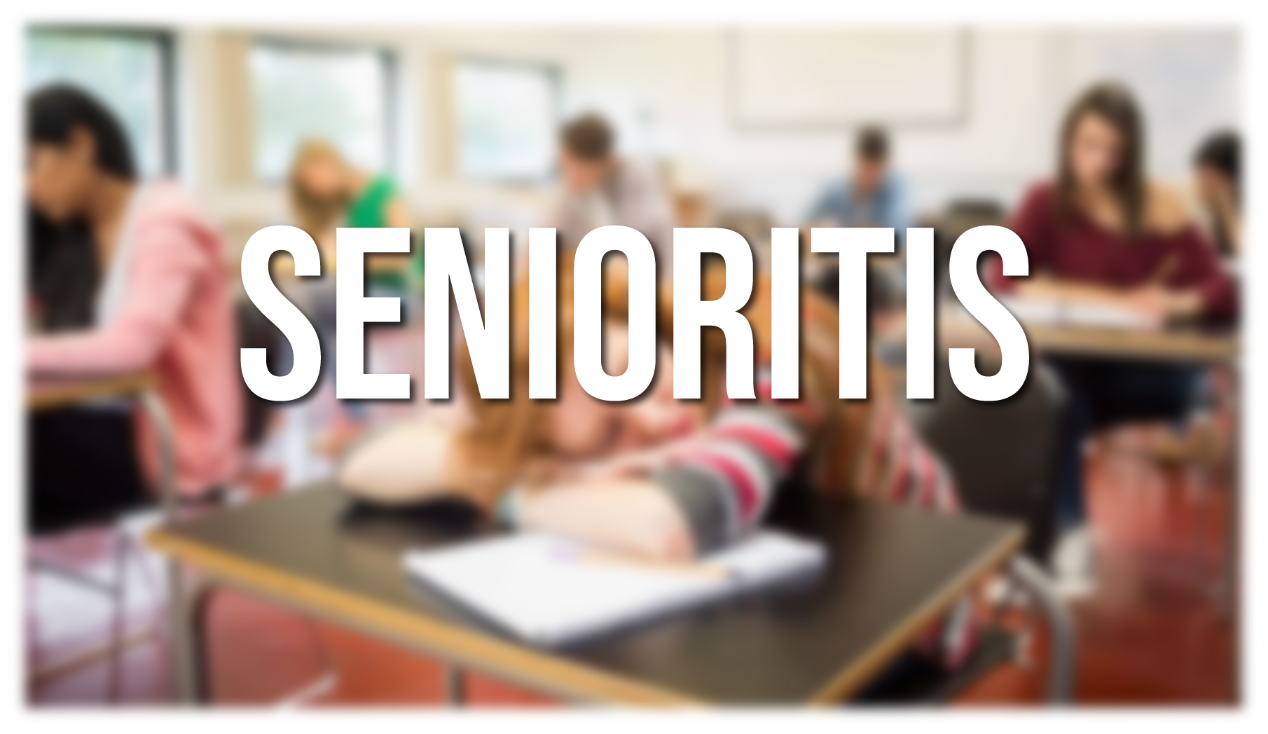 Battling Senioritis – THS Media